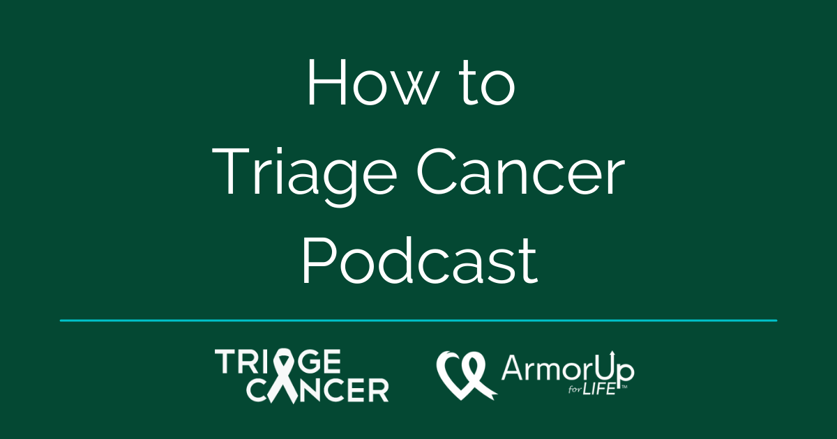 How to Triage Cancer Podcast » Triage Cancer®