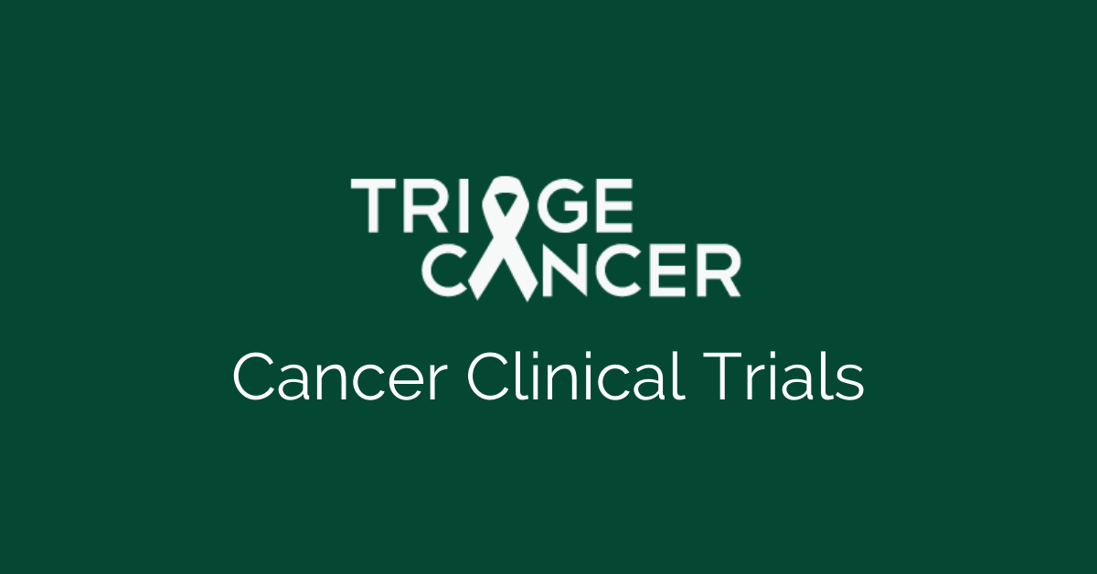 Cancer Clinical Trials | Triage Cancer