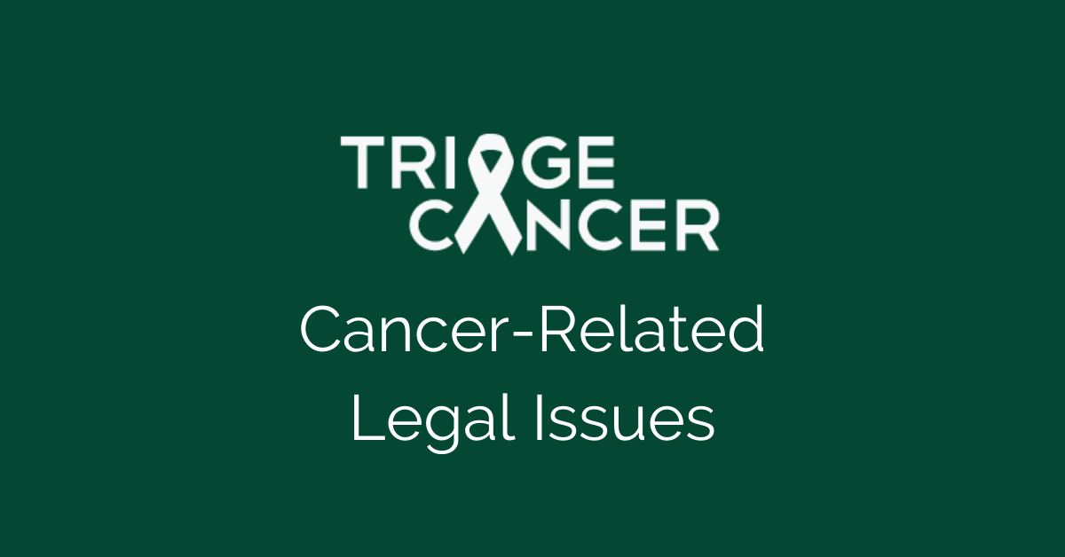 Cancer-Related Legal Issues | Triage Cancer