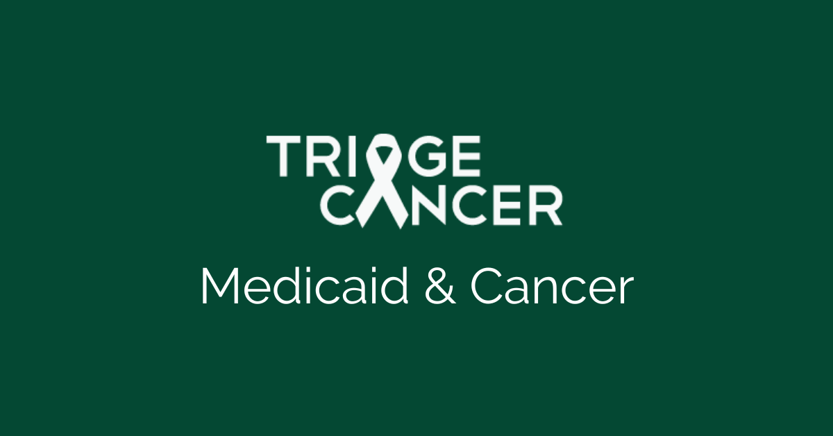 Medicaid & Cancer | Triage Cancer
